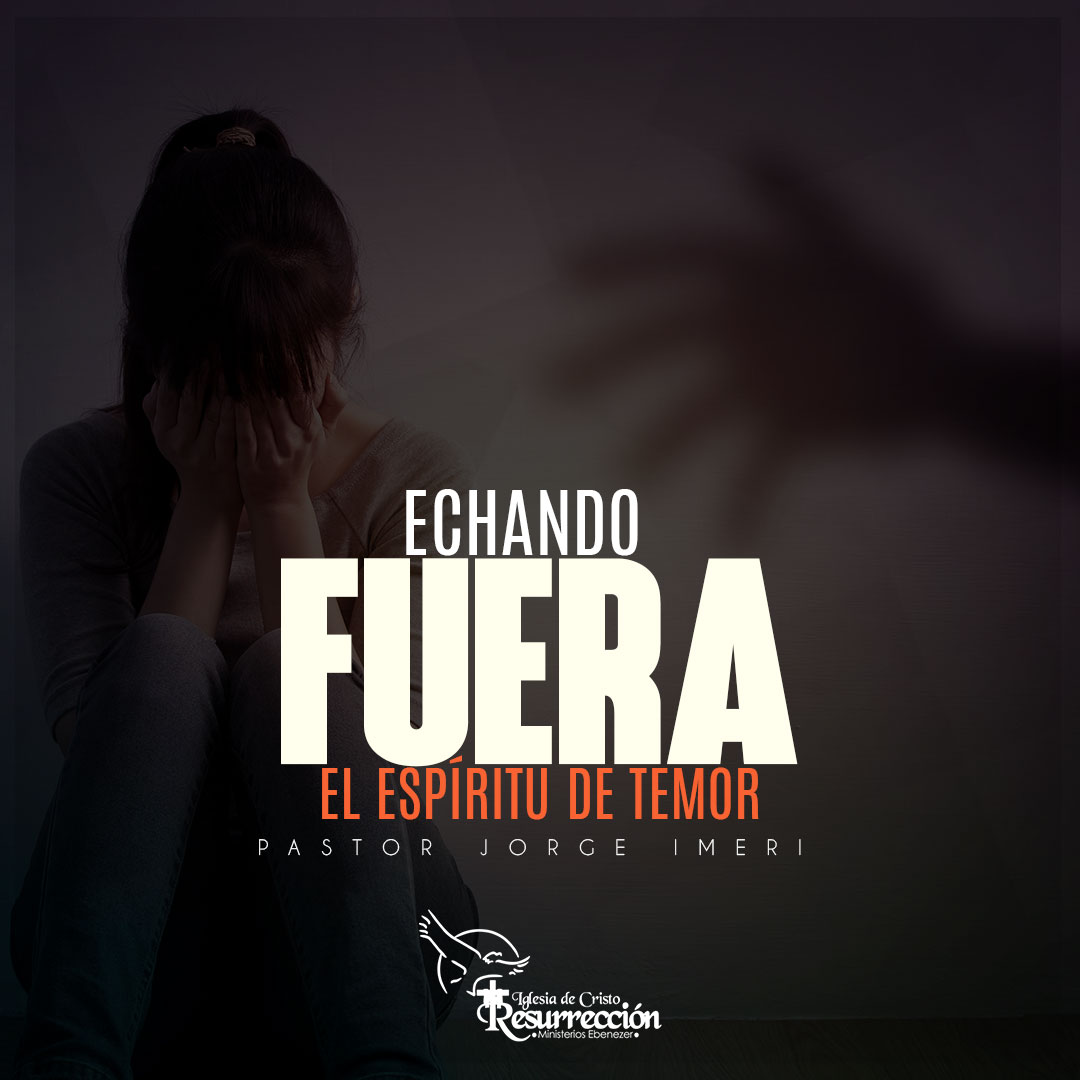 Echando fuera el espíritu de temor